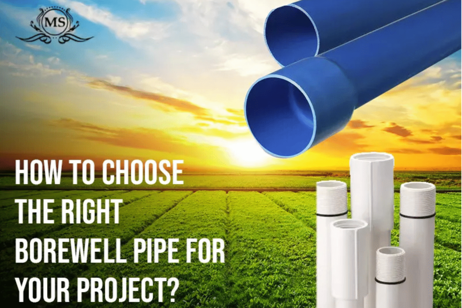 How to Choose the Right Borewell Pipe | Mahavir Group
